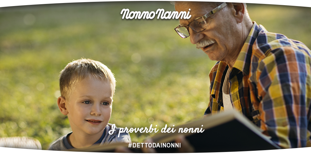 I proverbi dei nonni | Nonno Nanni